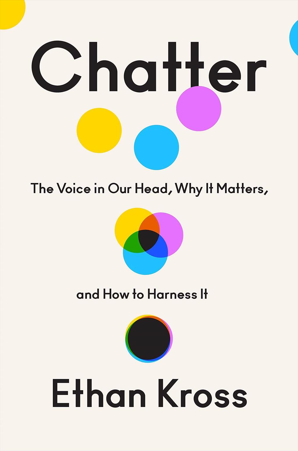 Review of Chatter: The Voice in Our Head, Why It Matters, and How to ...