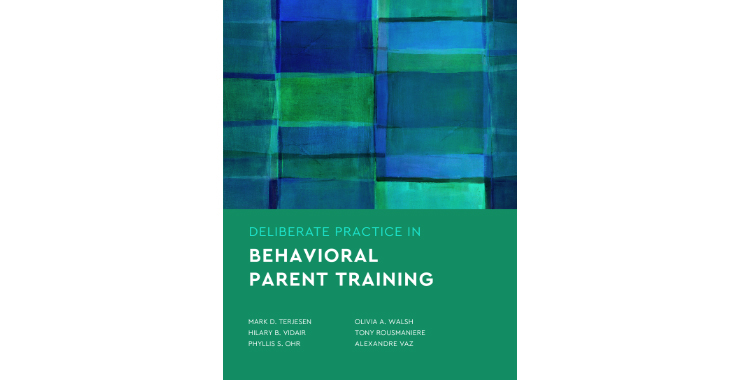 Deliberate Practice in Behavioral Parent Training