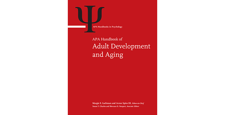 APA Handbook of Adult Development and Aging