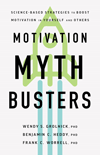 Review of Motivation Myth Busters: Science-Based Strategies to Boost ...