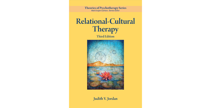Relational–Cultural Therapy, Third Edition