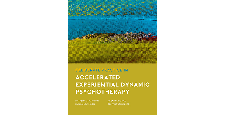 Deliberate Practice in Accelerated Experiential Dynamic Psychotherapy