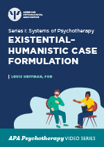 The Evidence-Based Foundations of Existential–Humanistic Therapy