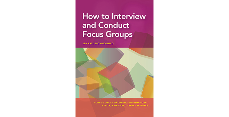 How to Interview and Conduct Focus Groups