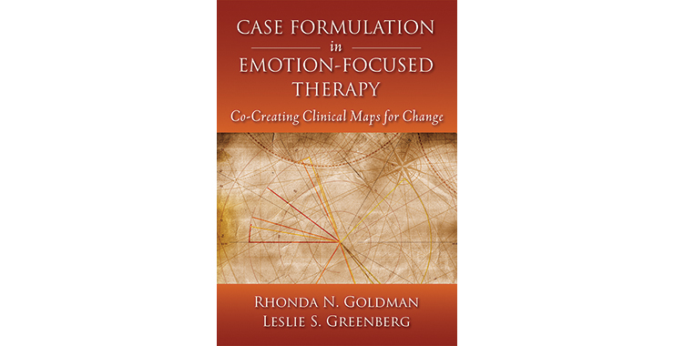 Case Formulation in Emotion-Focused Therapy: Co-Creating Clinical Maps ...