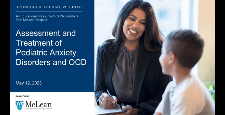 Assessment and treatment of pediatric anxiety disorders and OCD