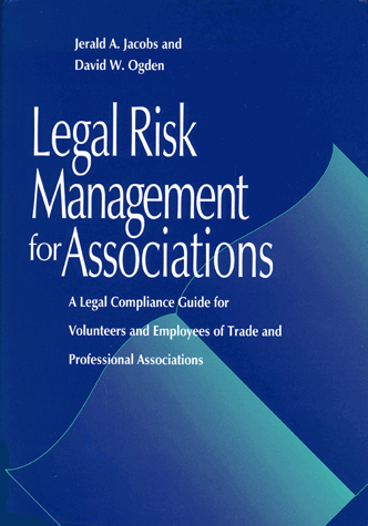 Legal Risk Management for Associations: A Legal Compliance Guide for ...