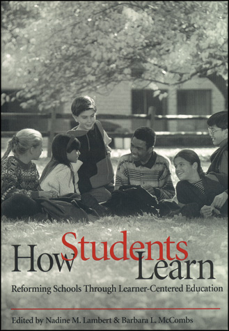 How Students Learn: Reforming Schools Through Learner-Centered Education