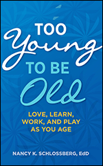 Too Young to Be Old: Love, Learn, Work, and Play as You Age
